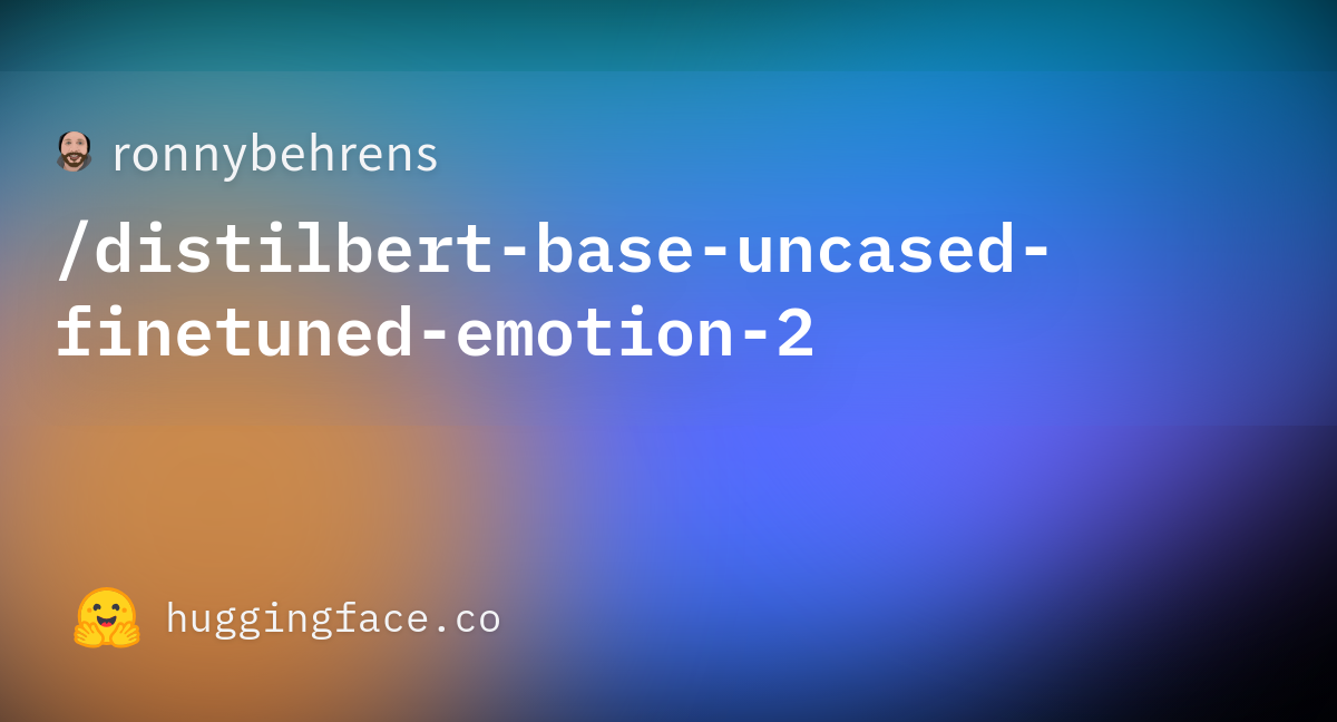 ronnybehrens/distilbert-base-uncased-finetuned-emotion-2 · Hugging Face ronnybehrens/distilbert-base-uncased-finetuned-emotion-2 · Hugging Face