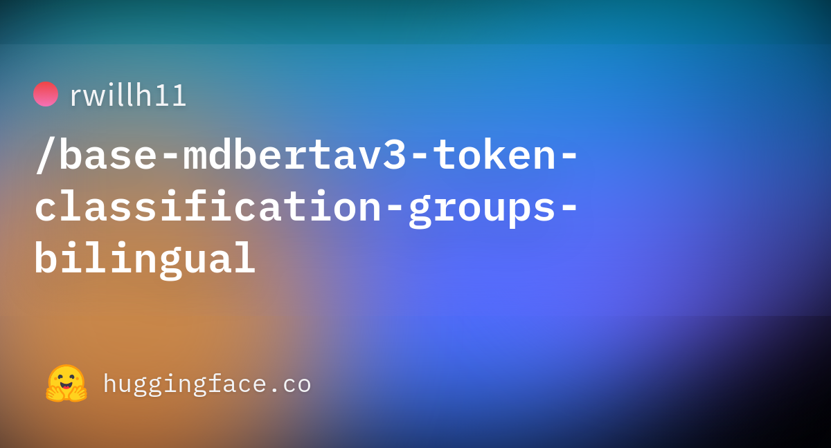 rwillh11/base-mdbertav3-token-classification-groups-bilingual · Hugging ... rwillh11/base-mdbertav3-token-classification-groups-bilingual · Hugging ...