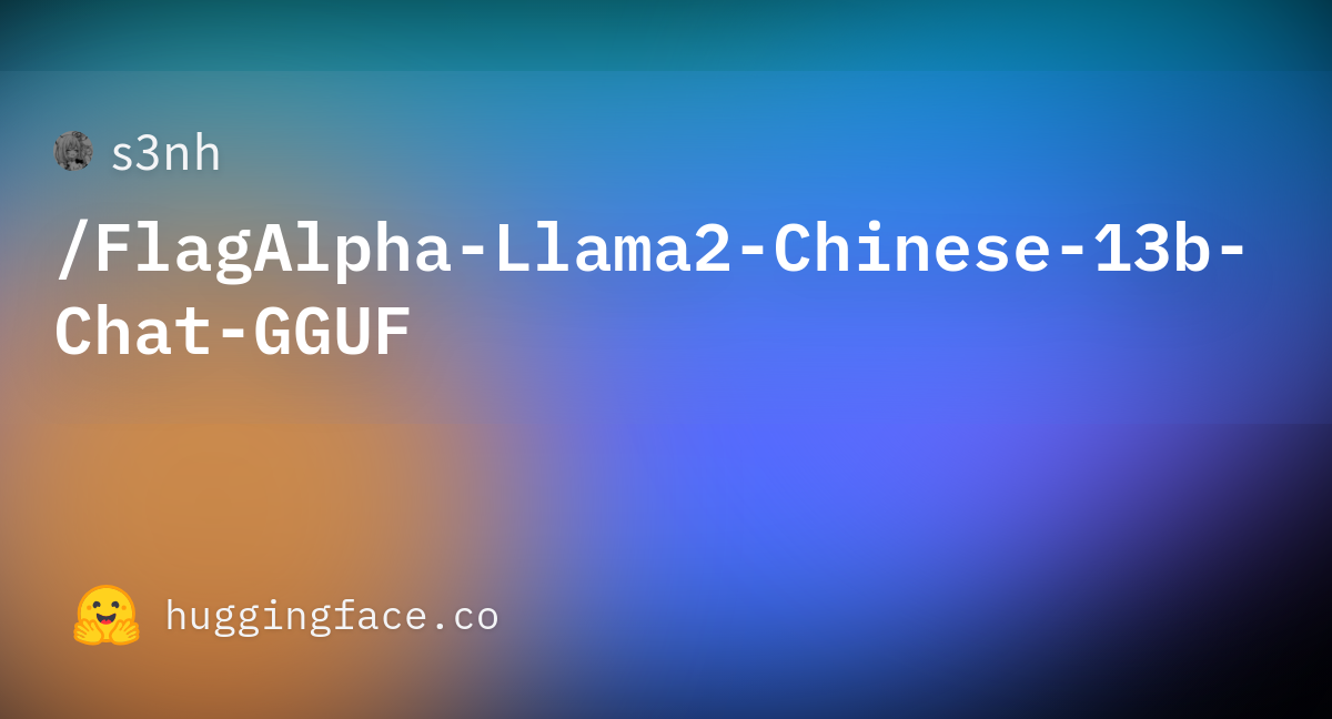 FlagAlpha-Llama2-Chinese-13b-Chat.Q4_K_M.gguf · s3nh/FlagAlpha-Llama2 ... FlagAlpha-Llama2-Chinese-13b-Chat.Q4_K_M.gguf · s3nh/FlagAlpha-Llama2 ...