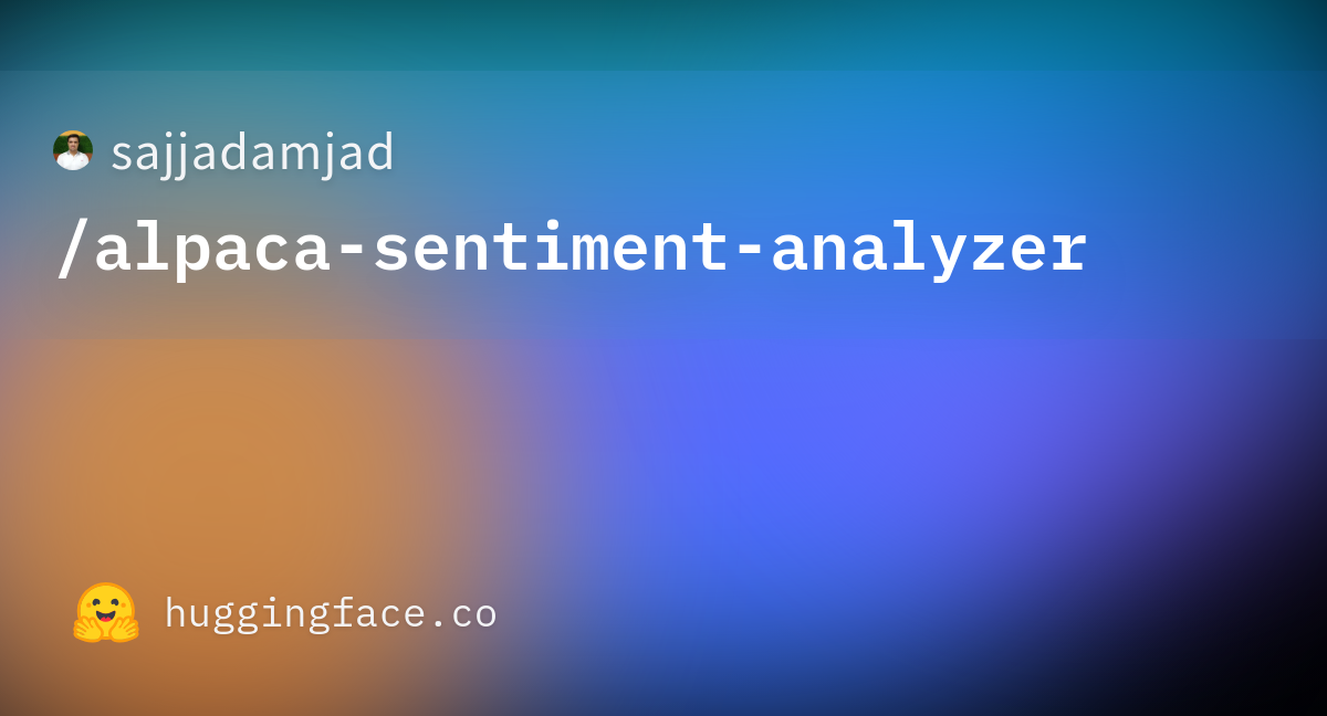 sajjadamjad/alpaca-sentiment-analyzer · Hugging Face sajjadamjad/alpaca-sentiment-analyzer · Hugging Face