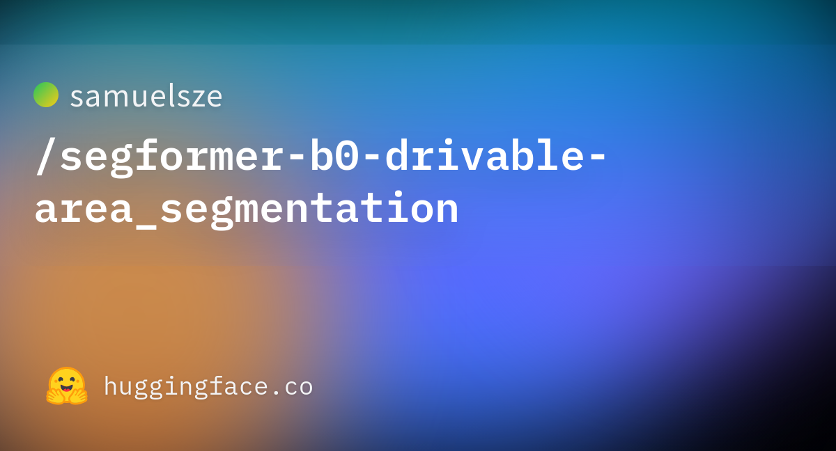 samuelsze/segformer-b0-drivable-area_segmentation · Hugging Face samuelsze/segformer-b0-drivable-area_segmentation · Hugging Face