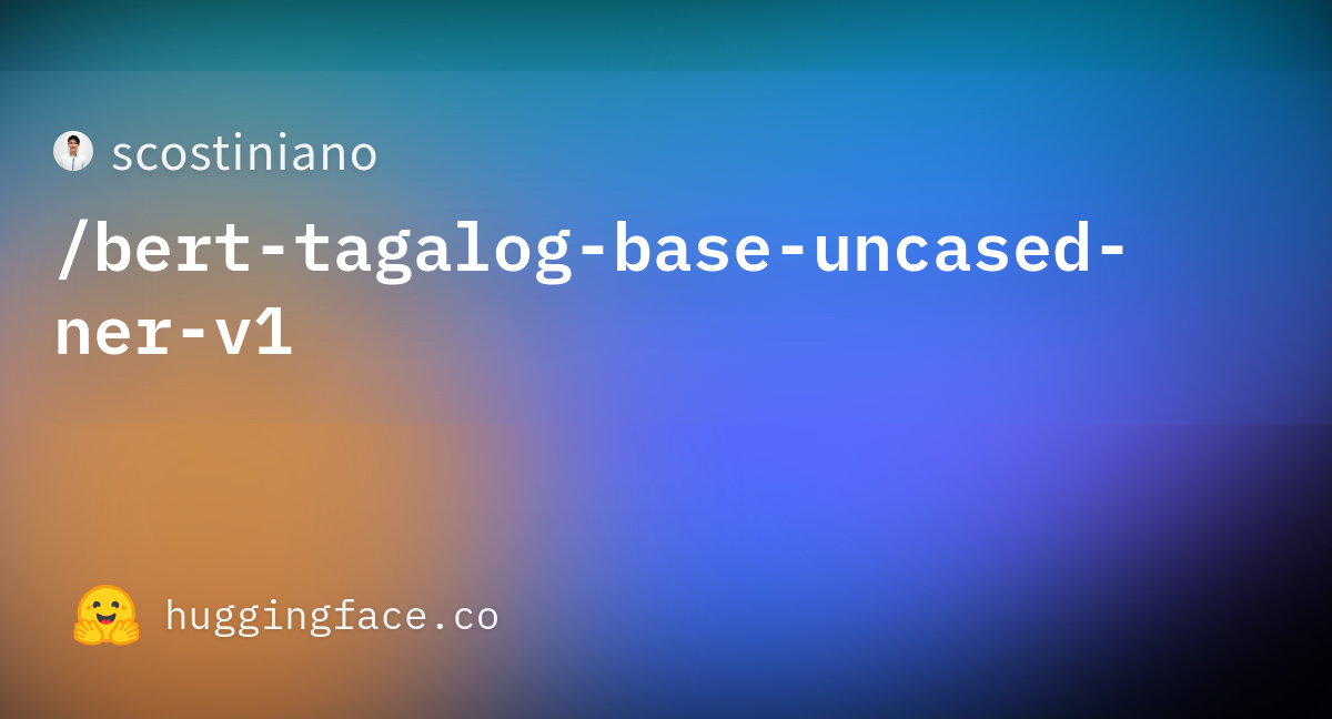 scostiniano/bert-tagalog-base-uncased-ner-v1 · Hugging Face scostiniano/bert-tagalog-base-uncased-ner-v1 · Hugging Face