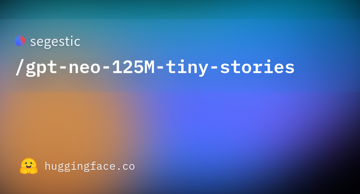 segestic/gpt-neo-125M-tiny-stories · Hugging Face segestic/gpt-neo-125M-tiny-stories · Hugging Face