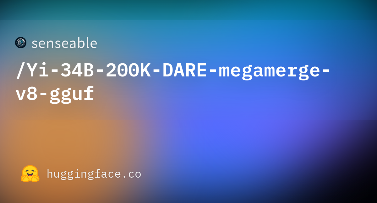 senseable/Yi-34B-200K-DARE-megamerge-v8-gguf at main senseable/Yi-34B-200K-DARE-megamerge-v8-gguf at main