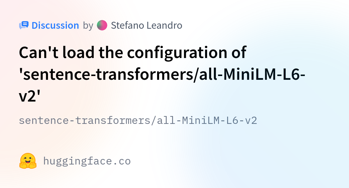 sentence-transformers/all-MiniLM-L6-v2 · Can't load the configuration ... sentence-transformers/all-MiniLM-L6-v2 · Can't load the configuration ...