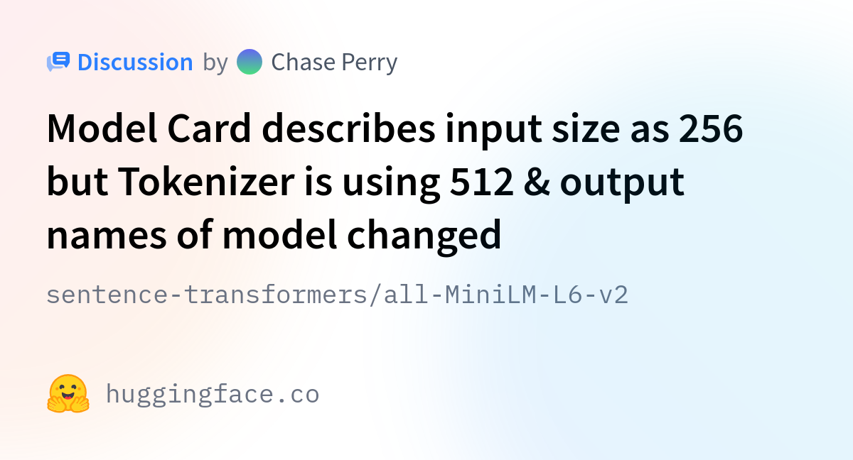 sentence-transformers/all-MiniLM-L6-v2 · Model Card describes input ... sentence-transformers/all-MiniLM-L6-v2 · Model Card describes input ...