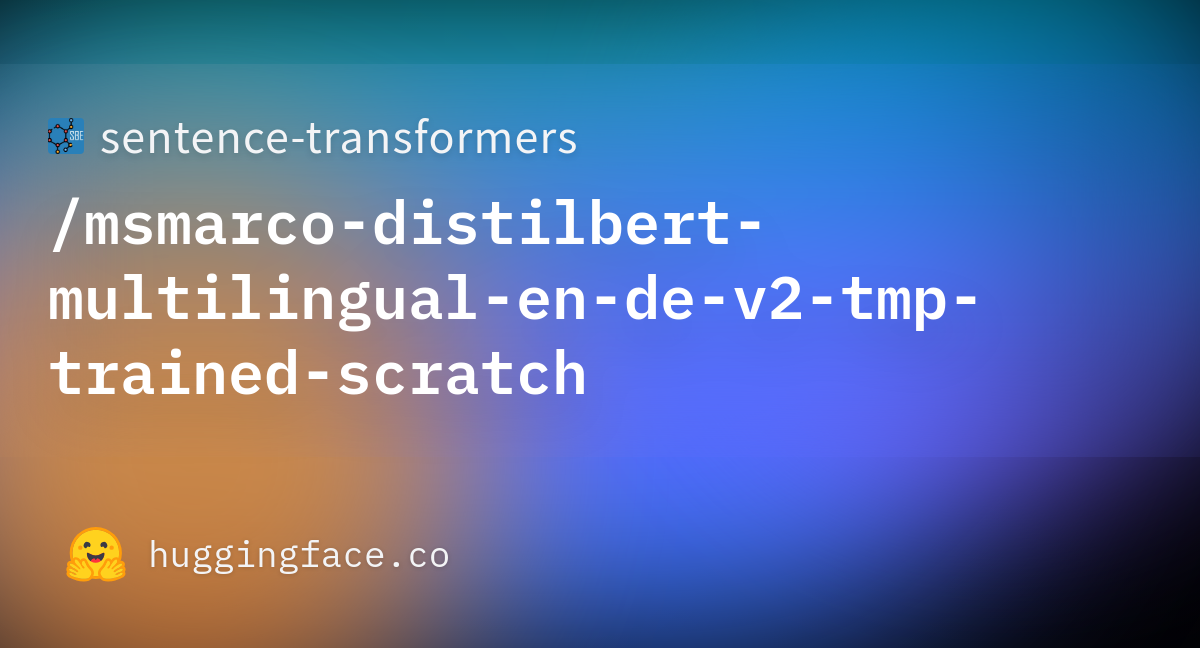 README.md · sentence-transformers/msmarco-distilbert-multilingual-en-de ... README.md · sentence-transformers/msmarco-distilbert-multilingual-en-de ...