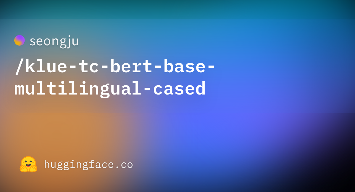 seongju/klue-tc-bert-base-multilingual-cased · Hugging Face seongju/klue-tc-bert-base-multilingual-cased · Hugging Face