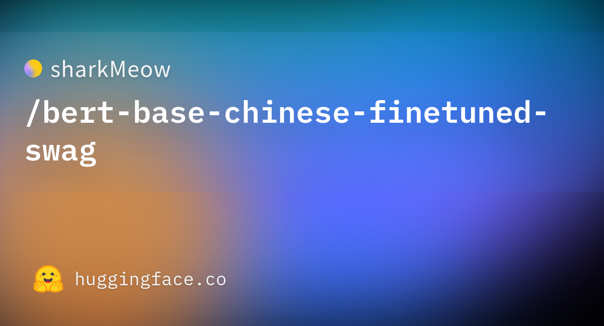 sharkMeow/bert-base-chinese-finetuned-swag · Hugging Face sharkMeow/bert-base-chinese-finetuned-swag · Hugging Face