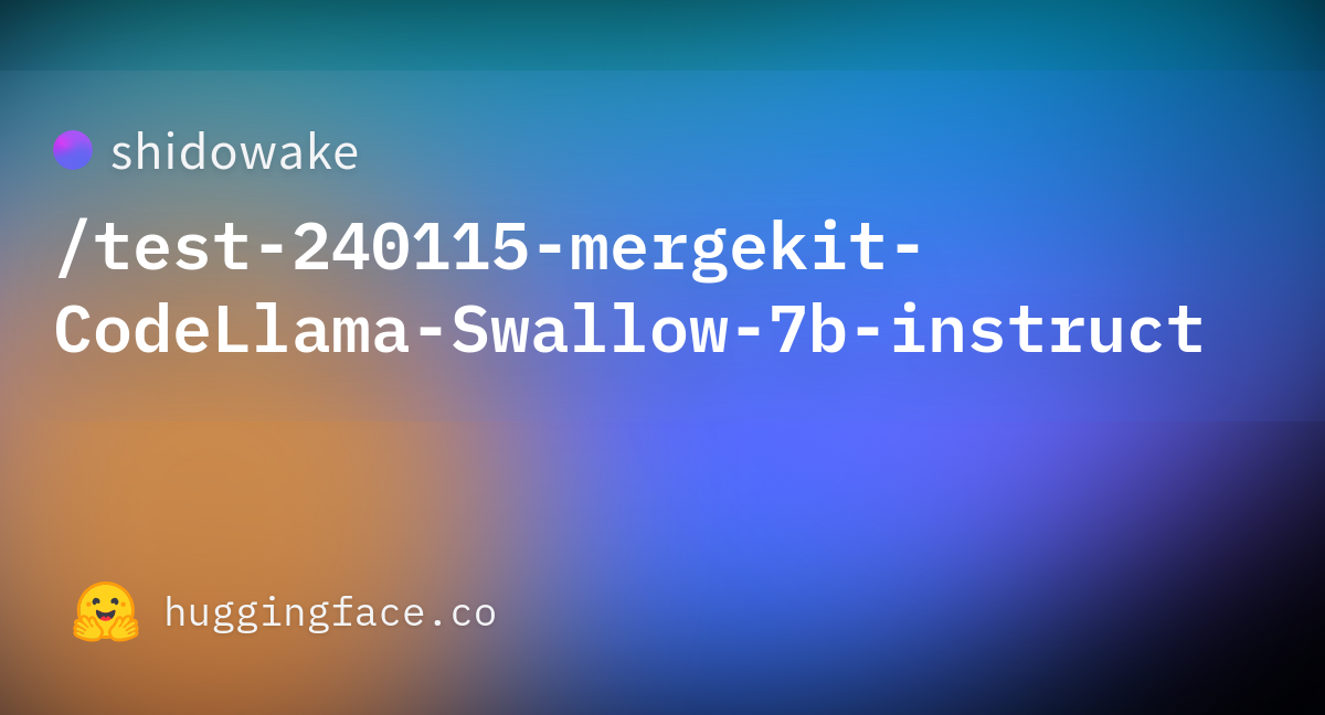 shidowake/test-240115-mergekit-CodeLlama-Swallow-7b-instruct · Hugging Face shidowake/test-240115-mergekit-CodeLlama-Swallow-7b-instruct · Hugging Face