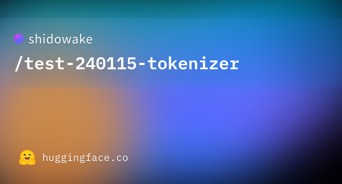 shidowake/test-240115-tokenizer · Hugging Face shidowake/test-240115-tokenizer · Hugging Face