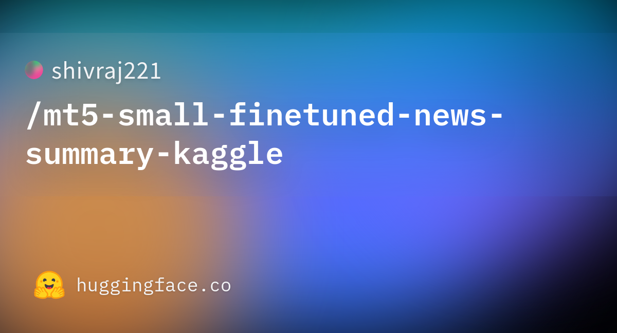 shivraj221/mt5-small-finetuned-news-summary-kaggle · Hugging Face shivraj221/mt5-small-finetuned-news-summary-kaggle · Hugging Face