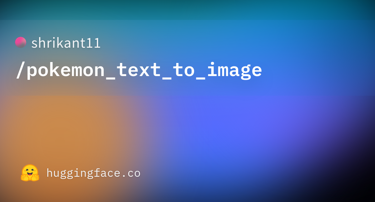 Shrikant11pokemontexttoimage · Hugging Face
