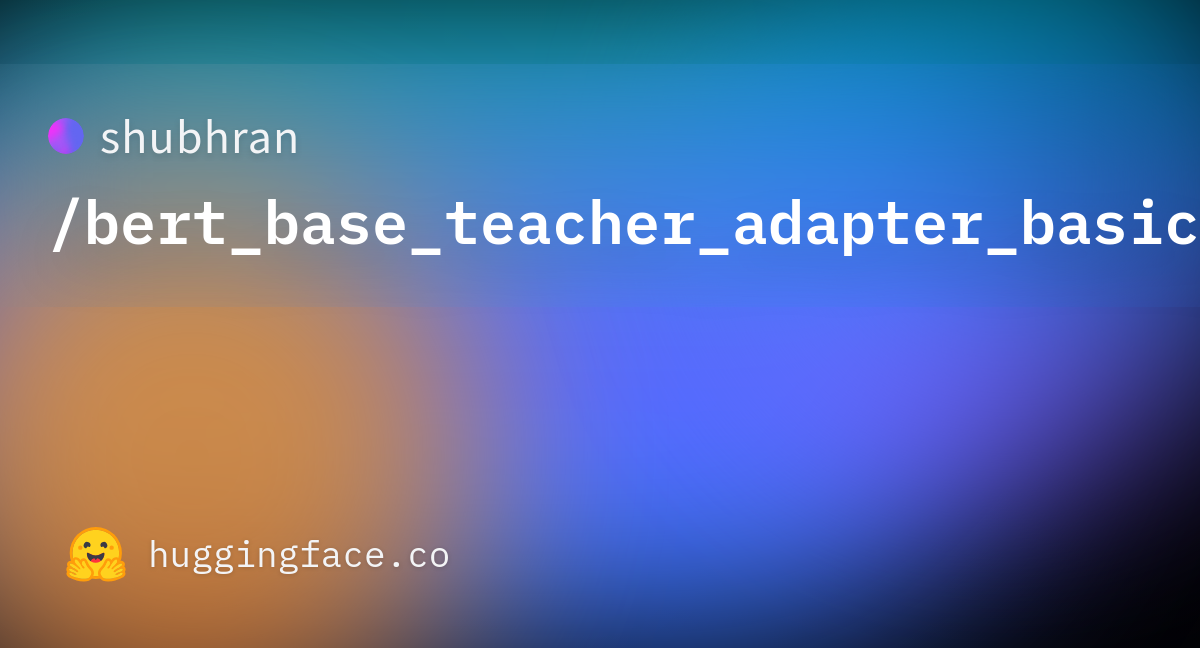 shubhran/bert_base_teacher_adapter_basic_mnli · Hugging Face shubhran/bert_base_teacher_adapter_basic_mnli · Hugging Face
