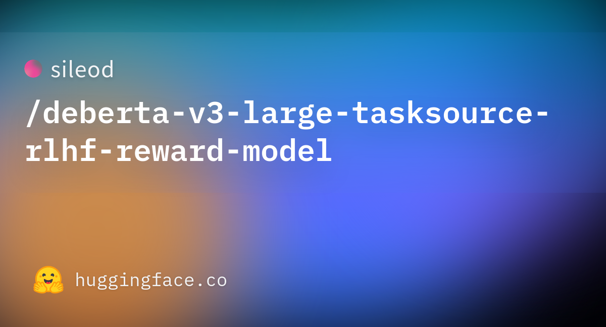 sileod/deberta-v3-large-tasksource-rlhf-reward-model · Hugging Face sileod/deberta-v3-large-tasksource-rlhf-reward-model · Hugging Face