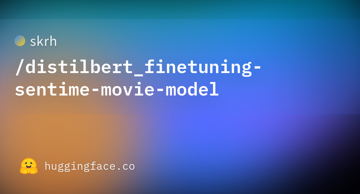 skrh/distilbert_finetuning-sentime-movie-model · Hugging Face skrh/distilbert_finetuning-sentime-movie-model · Hugging Face
