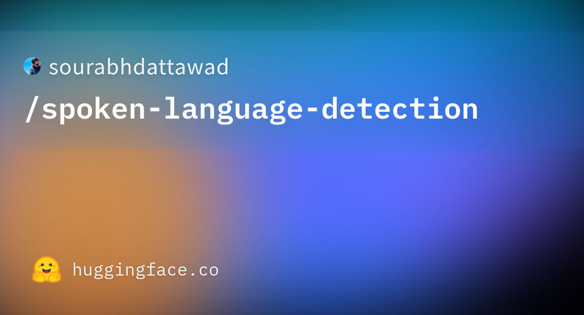 sourabhdattawad/spoken-language-detection · Hugging Face sourabhdattawad/spoken-language-detection · Hugging Face