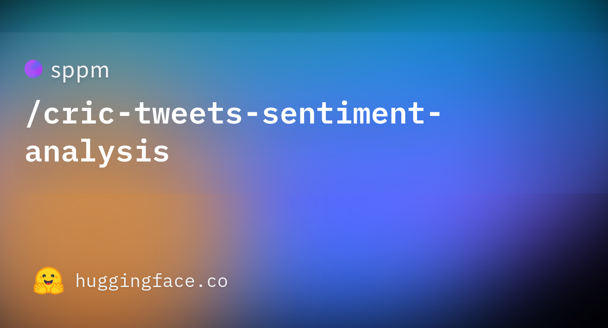 sppm/cric-tweets-sentiment-analysis · Hugging Face sppm/cric-tweets-sentiment-analysis · Hugging Face