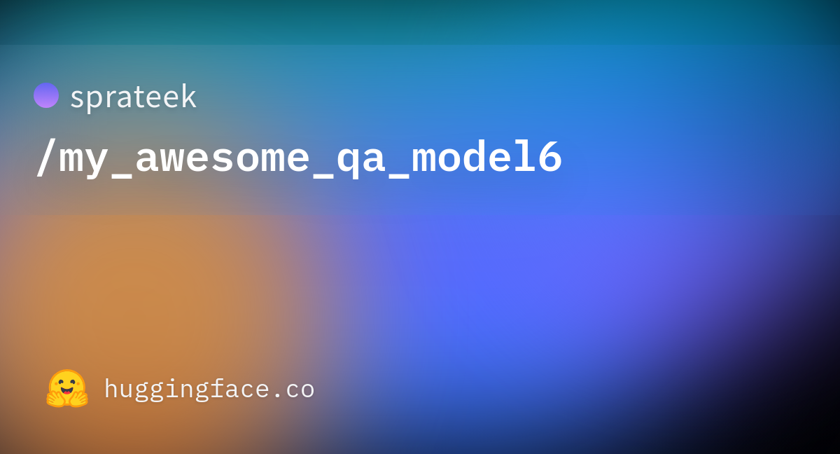 sprateek/my_awesome_qa_model6 · Hugging Face sprateek/my_awesome_qa_model6 · Hugging Face