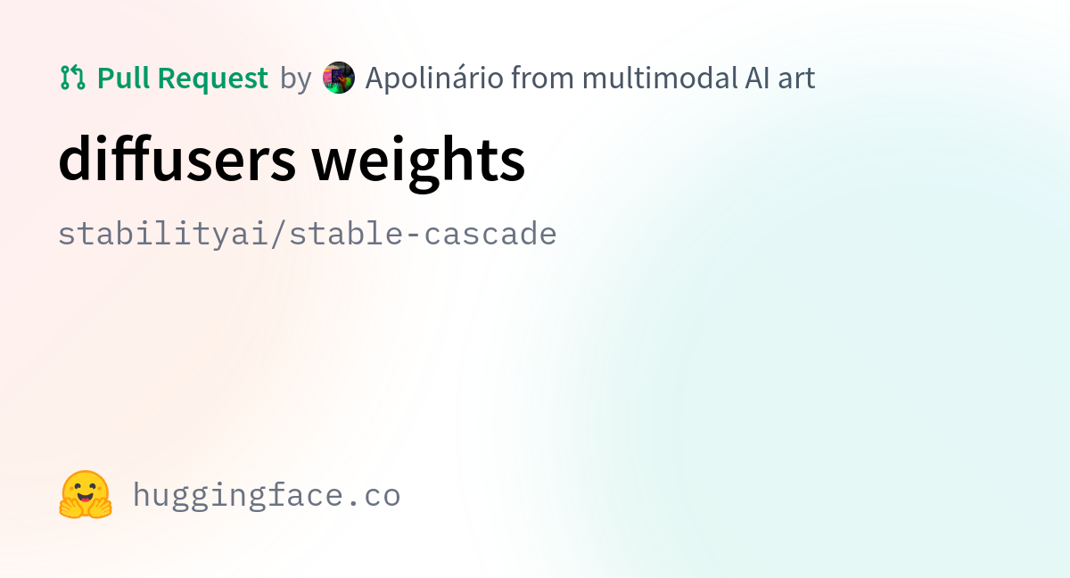 stabilityai/stable-cascade · diffusers weights stabilityai/stable-cascade · diffusers weights