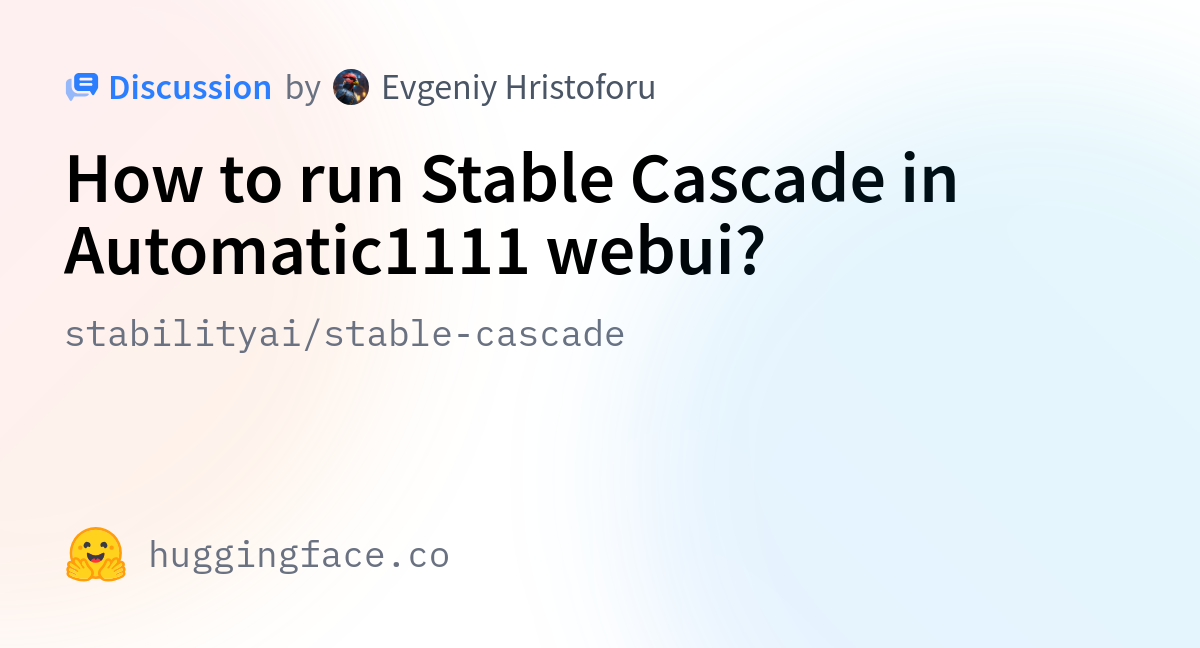 stabilityai/stable-cascade · How to run Stable Cascade in Automatic1111 ... stabilityai/stable-cascade · How to run Stable Cascade in Automatic1111 ...