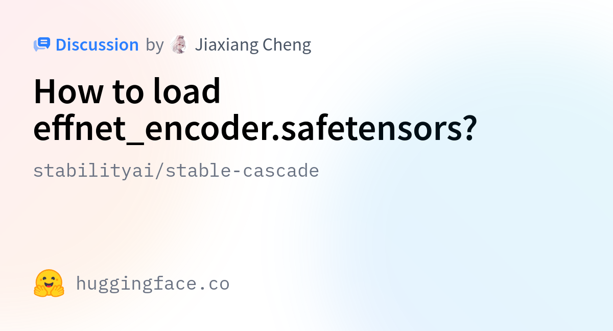 stabilityai/stable-cascade · How to load effnet_encoder.safetensors? stabilityai/stable-cascade · How to load effnet_encoder.safetensors?