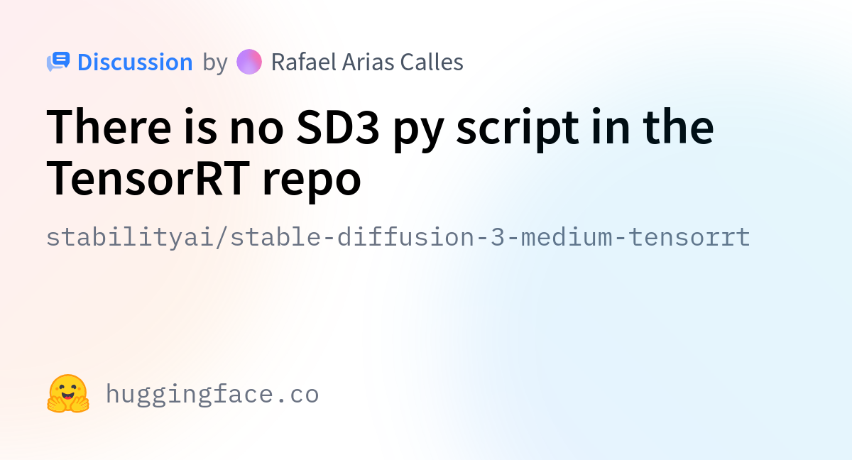 stabilityai/stable-diffusion-3-medium-tensorrt · There is no SD3 py ... stabilityai/stable-diffusion-3-medium-tensorrt · There is no SD3 py ...
