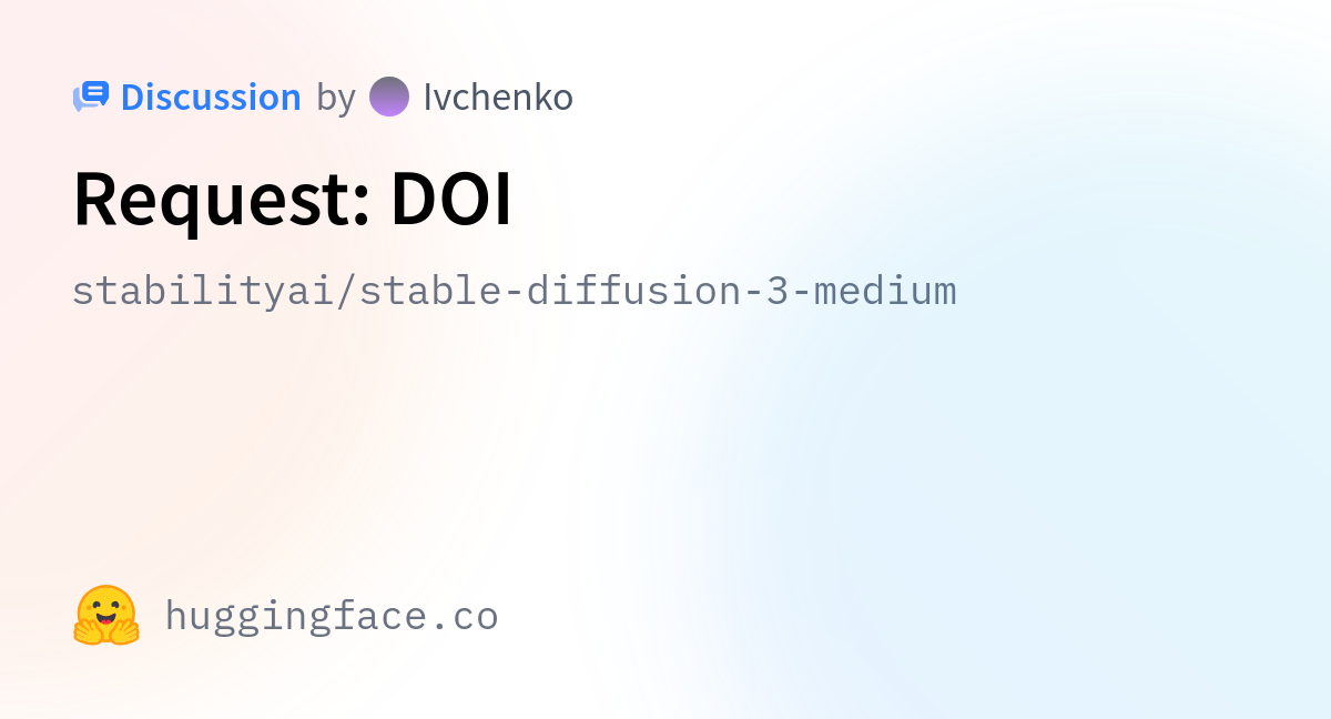 stabilityai/stable-diffusion-3-medium · Request: DOI stabilityai/stable-diffusion-3-medium · Request: DOI