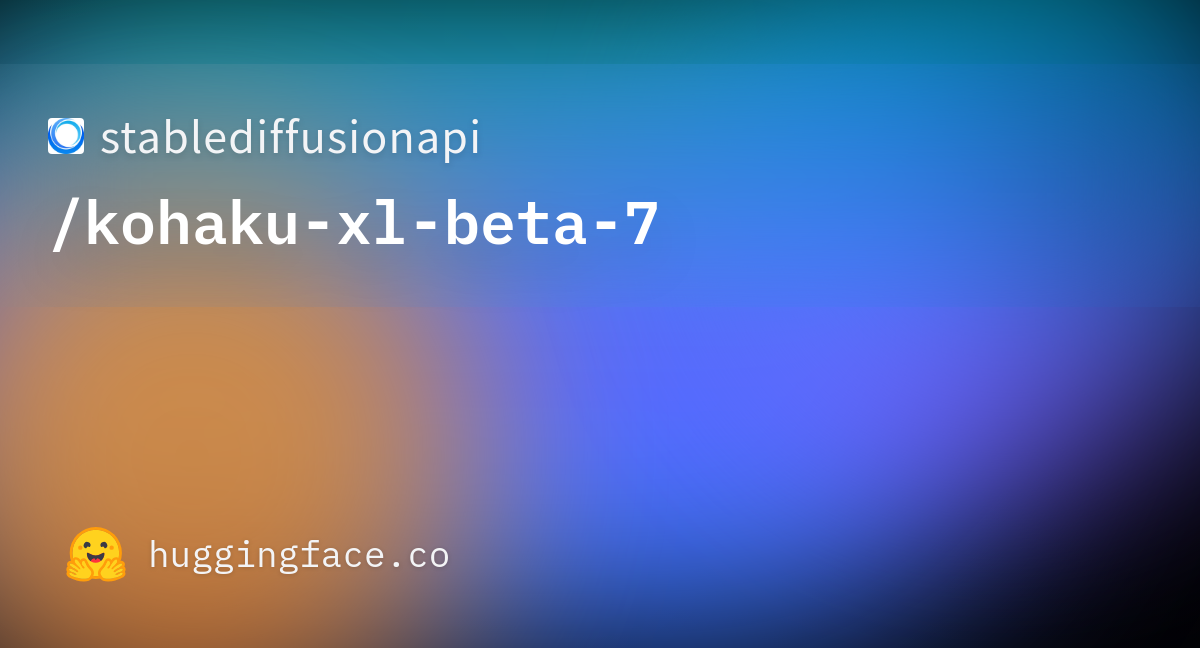 stablediffusionapi/kohaku-xl-beta-7 · Hugging Face stablediffusionapi/kohaku-xl-beta-7 · Hugging Face