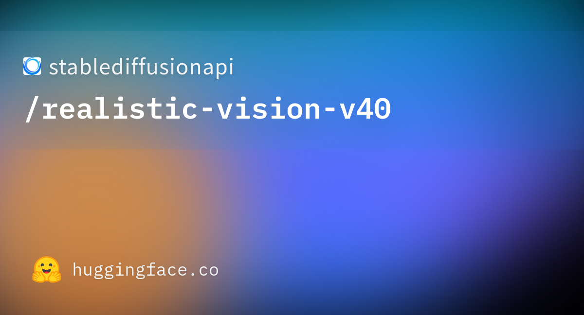 stablediffusionapi/realistic-vision-v40 · Hugging Face stablediffusionapi/realistic-vision-v40 · Hugging Face