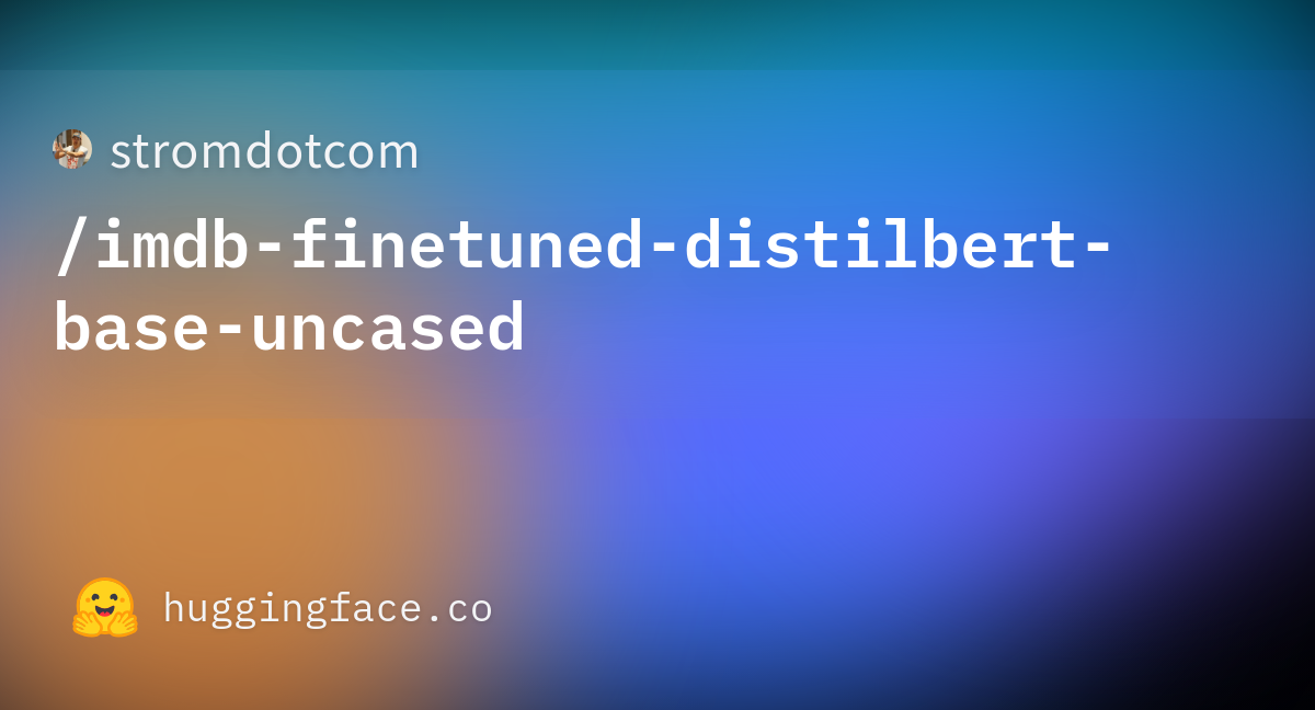 stromdotcom/imdb-finetuned-distilbert-base-uncased at main stromdotcom/imdb-finetuned-distilbert-base-uncased at main