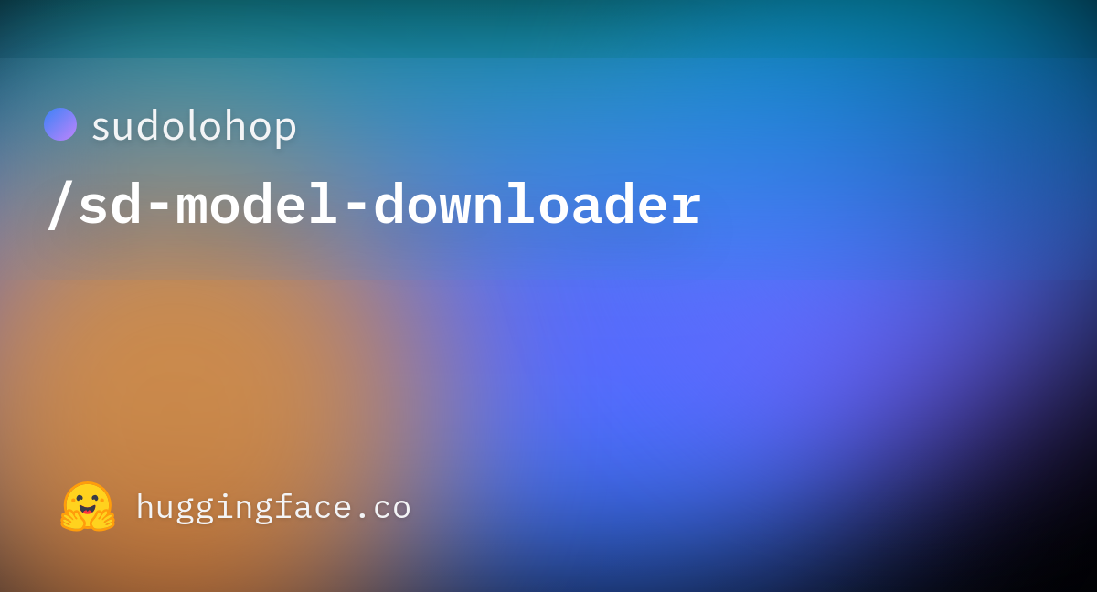 sudolohop/sd-model-downloader · Hugging Face sudolohop/sd-model-downloader · Hugging Face