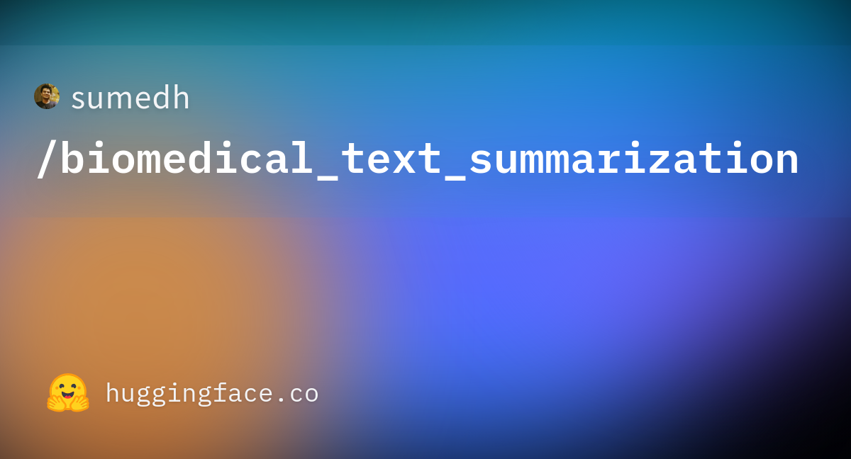 Sumedh Biomedical Text Summarization · Hugging Face