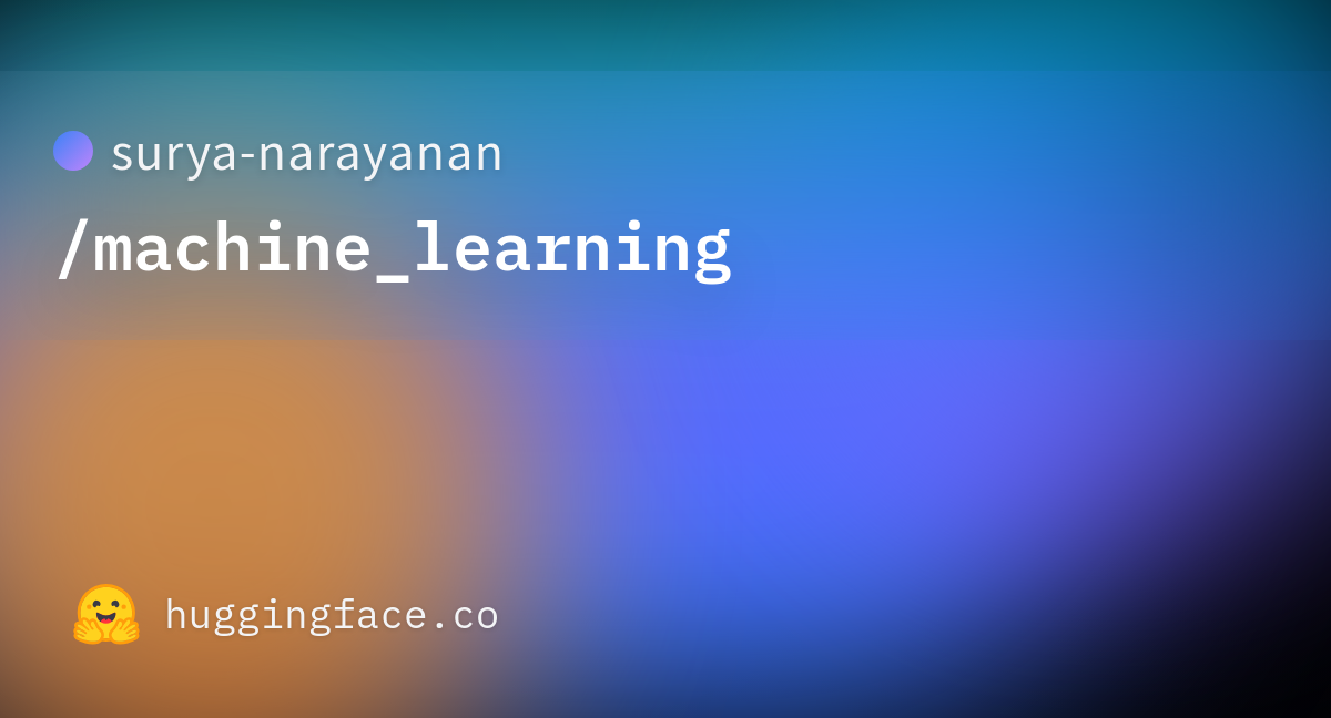 surya-narayanan/machine_learning · Hugging Face surya-narayanan/machine_learning · Hugging Face