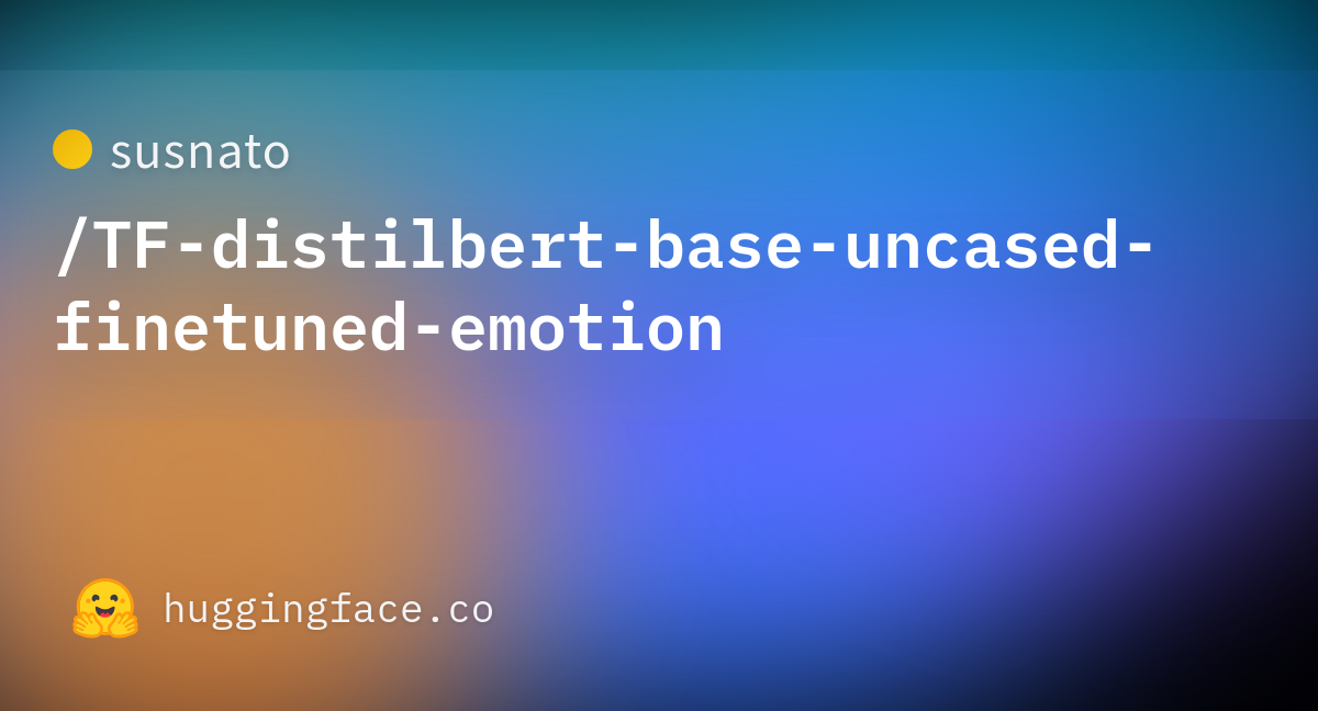 susnato/TF-distilbert-base-uncased-finetuned-emotion at main susnato/TF-distilbert-base-uncased-finetuned-emotion at main