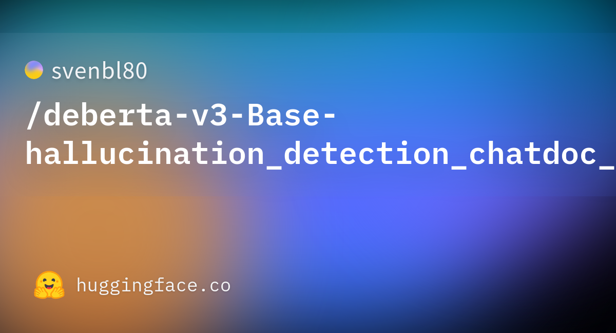 svenbl80/deberta-v3-Base-hallucination_detection_chatdoc_v1 at main svenbl80/deberta-v3-Base-hallucination_detection_chatdoc_v1 at main