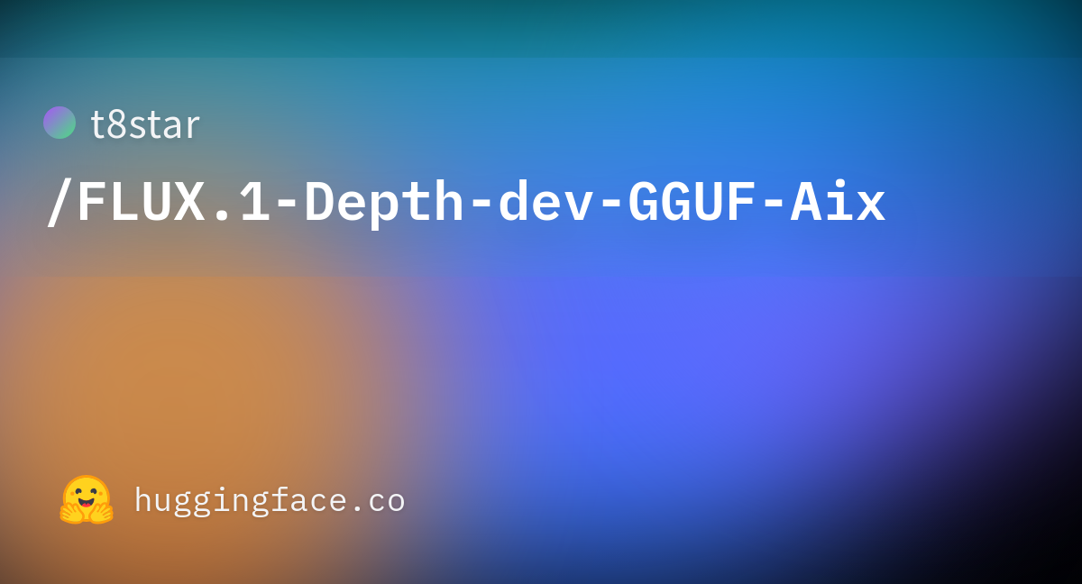 t8star/FLUX.1-Depth-dev-GGUF-Aix · Hugging Face t8star/FLUX.1-Depth-dev-GGUF-Aix · Hugging Face