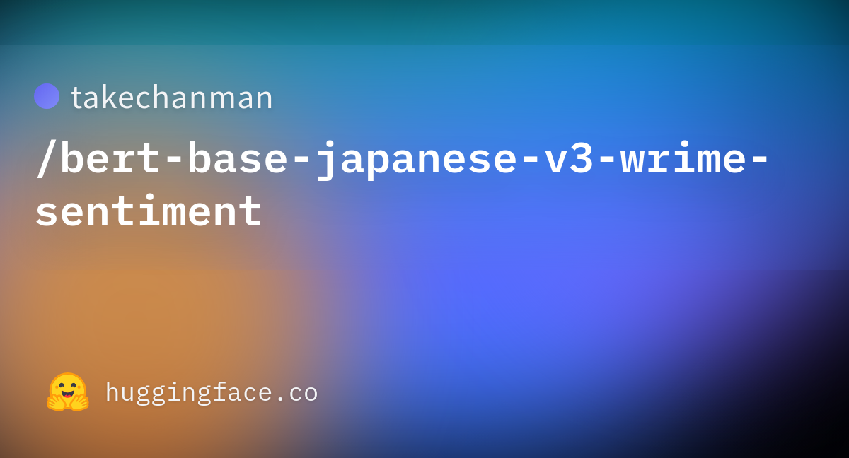 takechanman/bert-base-japanese-v3-wrime-sentiment at main takechanman/bert-base-japanese-v3-wrime-sentiment at main