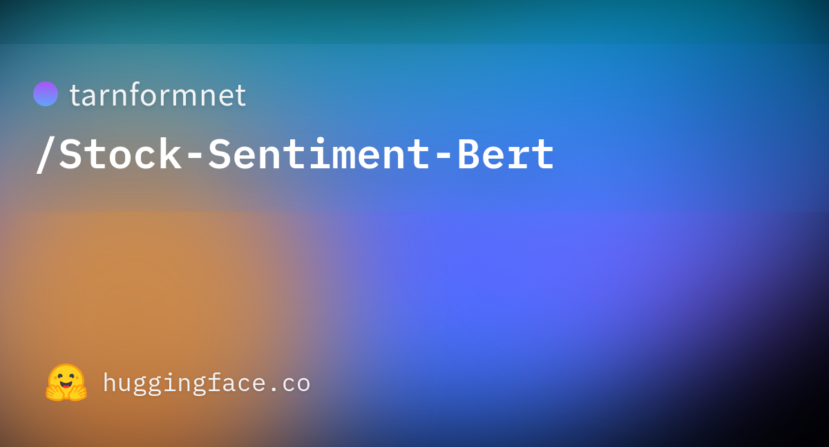 tarnformnet/Stock-Sentiment-Bert · Hugging Face tarnformnet/Stock-Sentiment-Bert · Hugging Face