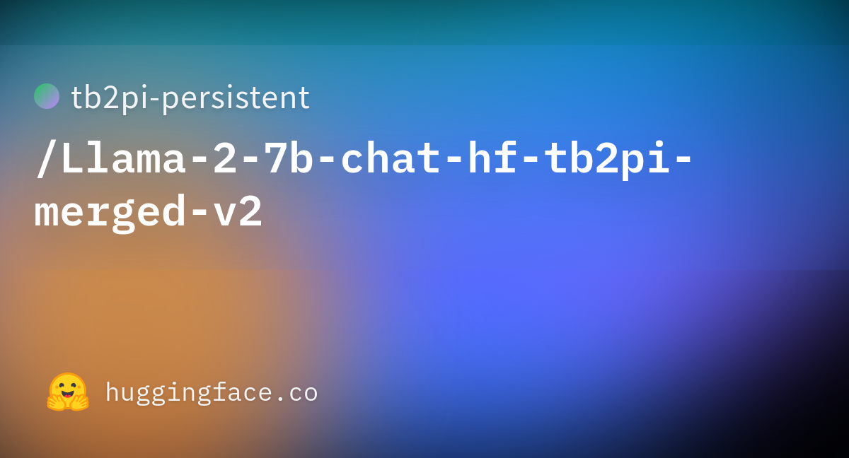 tb2pi-persistent/Llama-2-7b-chat-hf-tb2pi-merged-v2 · Hugging Face tb2pi-persistent/Llama-2-7b-chat-hf-tb2pi-merged-v2 · Hugging Face