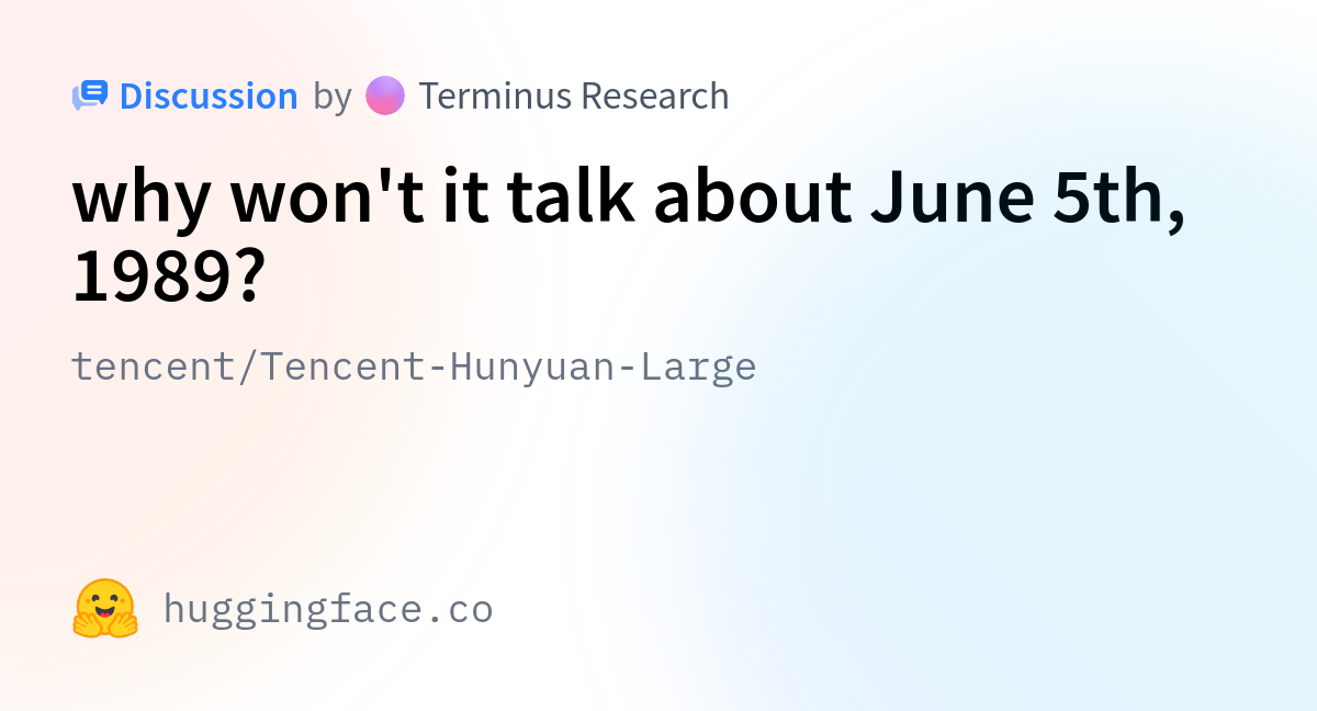 tencent/Tencent-Hunyuan-Large · why won't it talk about June 5th, 1989? tencent/Tencent-Hunyuan-Large · why won't it talk about June 5th, 1989?