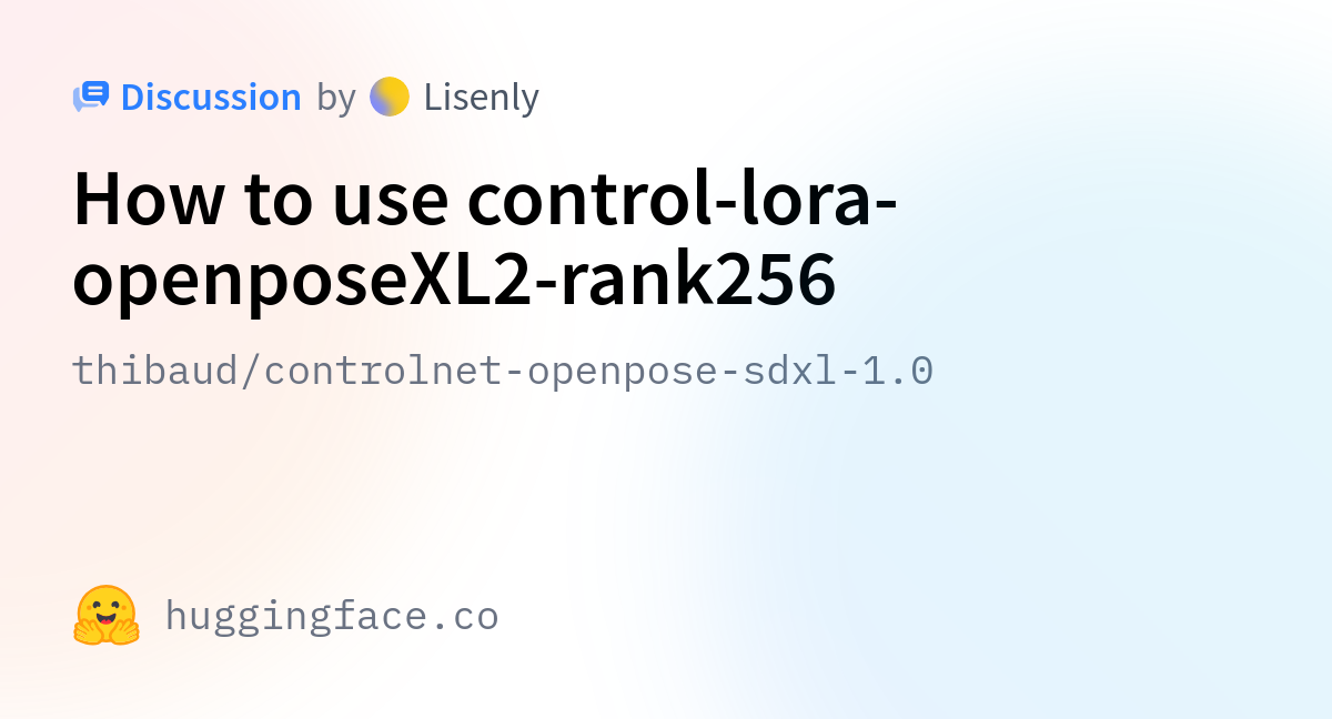 thibaud/controlnet-openpose-sdxl-1.0 · How to use control-lora ... thibaud/controlnet-openpose-sdxl-1.0 · How to use control-lora ...
