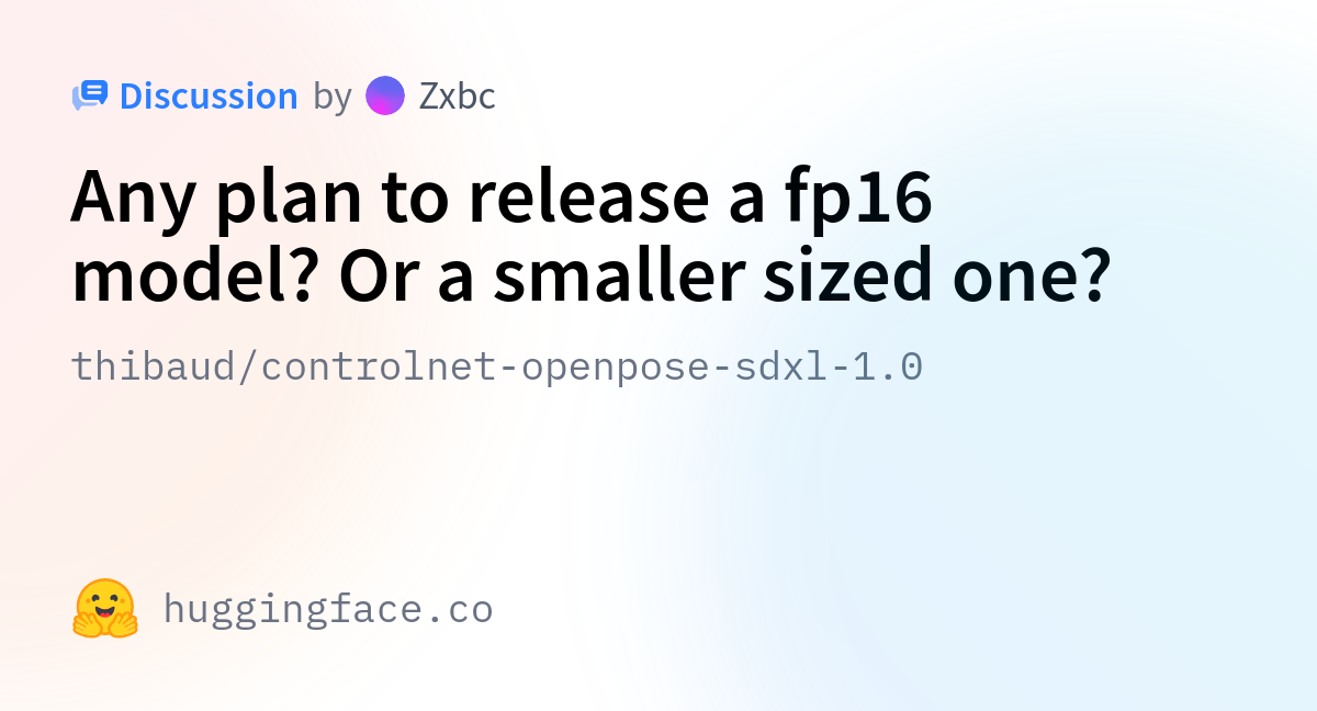 thibaud/controlnet-openpose-sdxl-1.0 · Any plan to release a fp16 model ... thibaud/controlnet-openpose-sdxl-1.0 · Any plan to release a fp16 model ...