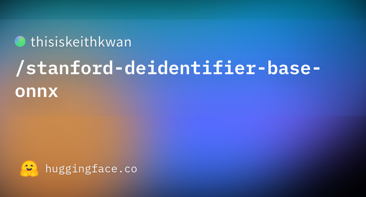 thisiskeithkwan/stanford-deidentifier-base-onnx · Hugging Face thisiskeithkwan/stanford-deidentifier-base-onnx · Hugging Face