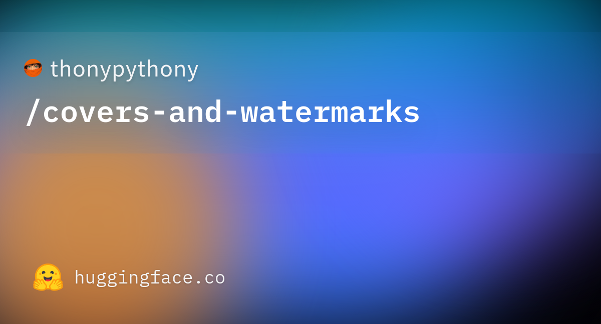 thonypythony/covers-and-watermarks · Hugging Face thonypythony/covers-and-watermarks · Hugging Face
