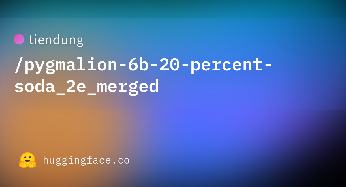 tiendung/pygmalion-6b-20-percent-soda_2e_merged at main tiendung/pygmalion-6b-20-percent-soda_2e_merged at main
