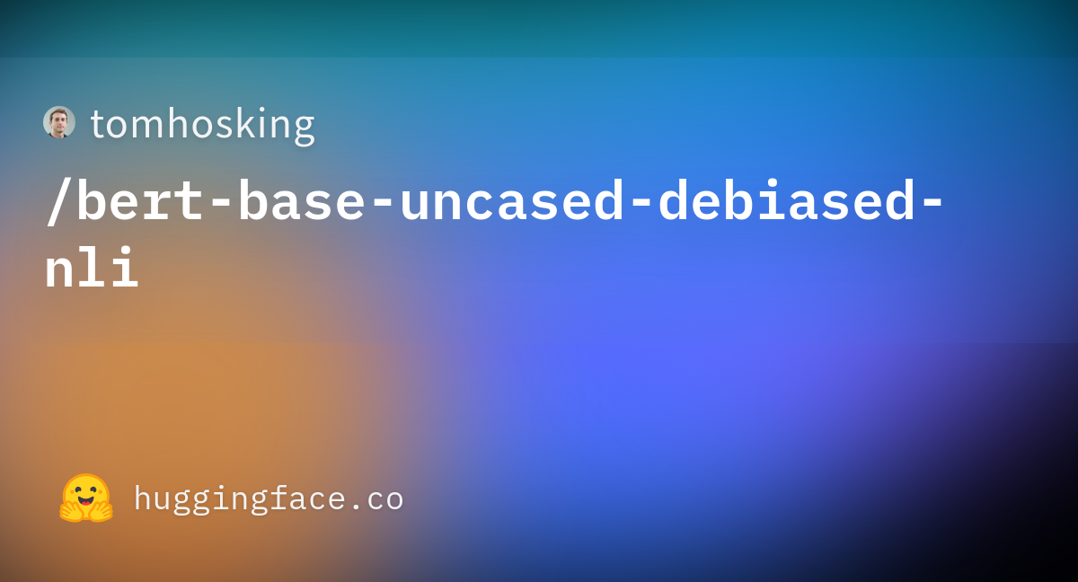 tomhosking/bert-base-uncased-debiased-nli · Hugging Face tomhosking/bert-base-uncased-debiased-nli · Hugging Face