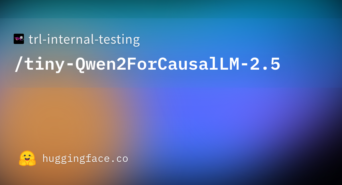 trl-internal-testing/tiny-Qwen2ForCausalLM-2.5 · Hugging Face trl-internal-testing/tiny-Qwen2ForCausalLM-2.5 · Hugging Face