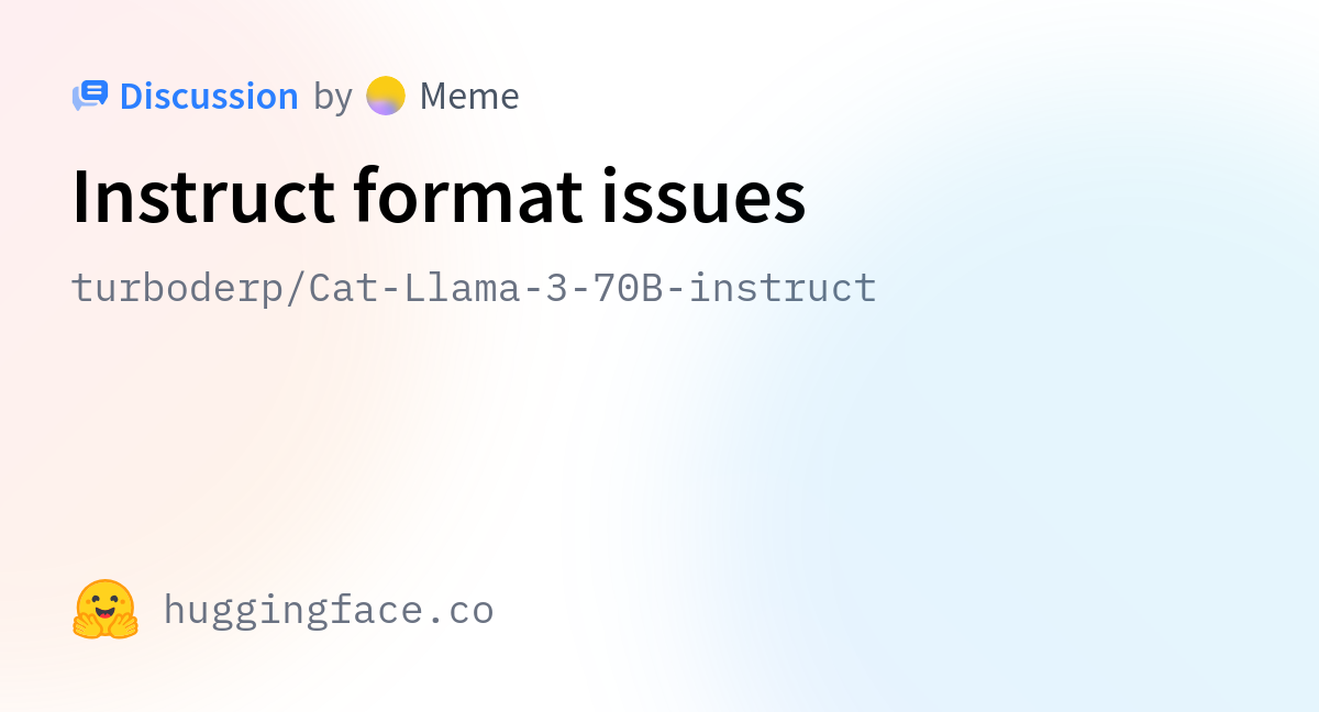 turboderp/Cat-Llama-3-70B-instruct · Instruct format issues turboderp/Cat-Llama-3-70B-instruct · Instruct format issues