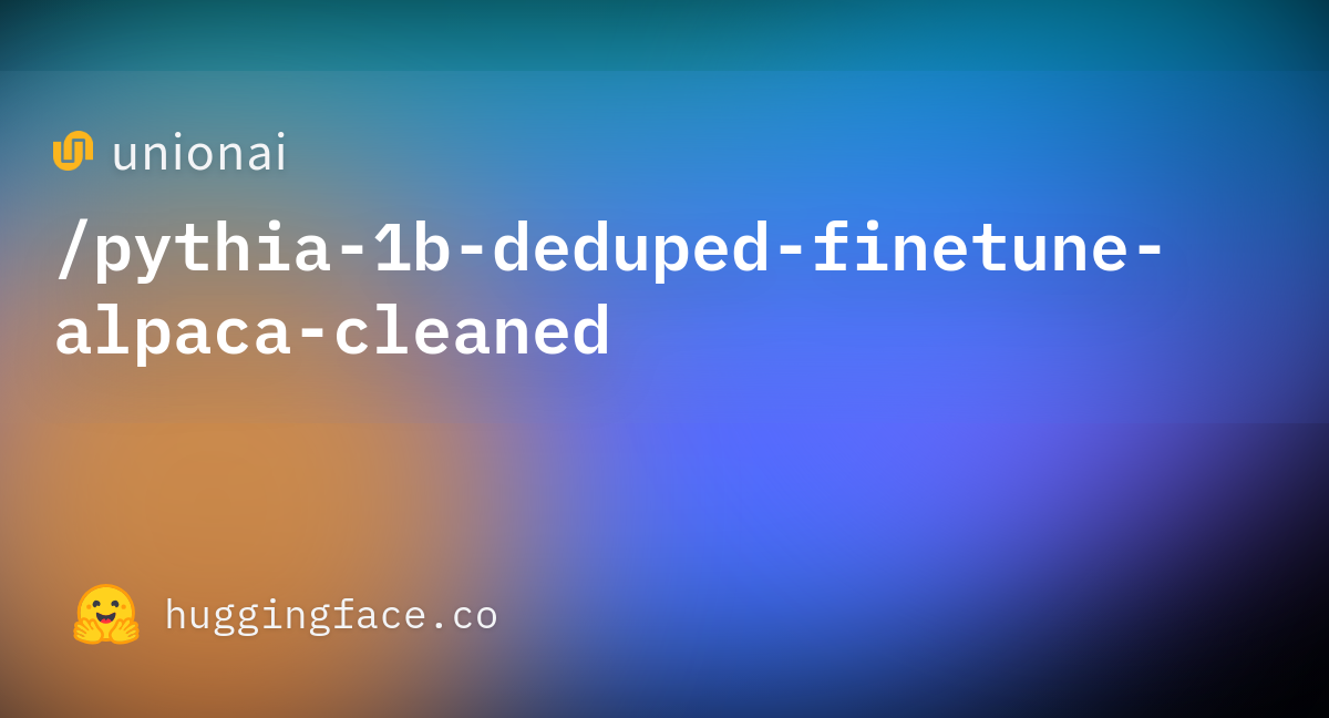 unionai/pythia-1b-deduped-finetune-alpaca-cleaned · Hugging Face unionai/pythia-1b-deduped-finetune-alpaca-cleaned · Hugging Face